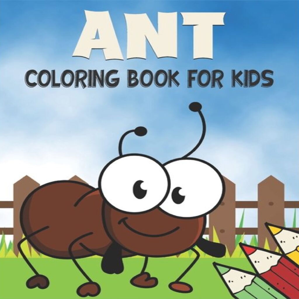 Ant Coloring Book : Easy and Fun Ants Coloring Book for Kids | Made By ...