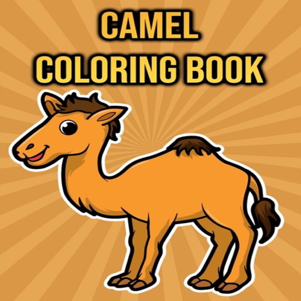 Camel Coloring Book : Easy and Fun Camels Coloring Book for Kids | Made ...