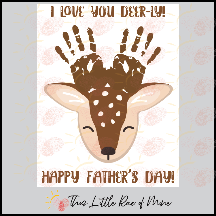 Love you deer-ly - deer - Father's Day - Handprint Art - printable ...
