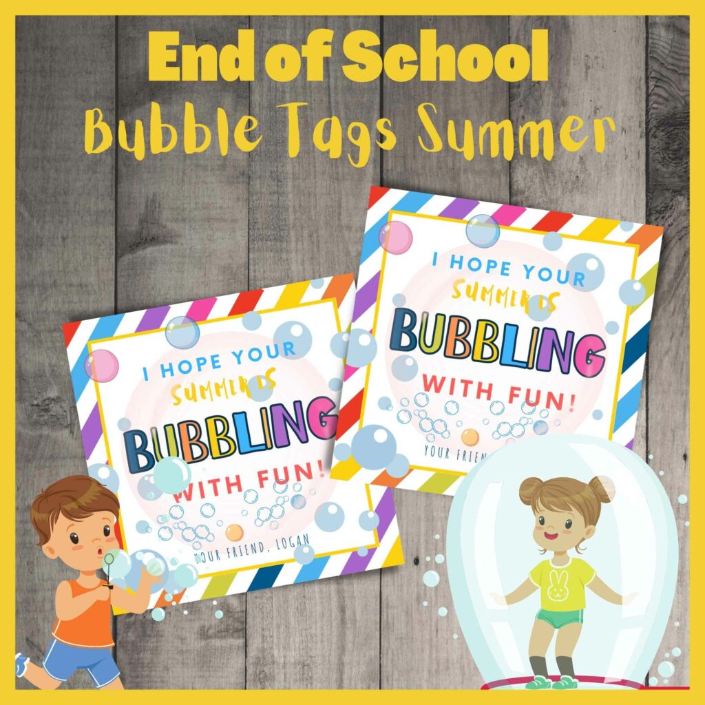 End of School Bubble Tags Summer Vacation Bubble Favor Tag Classmate ...