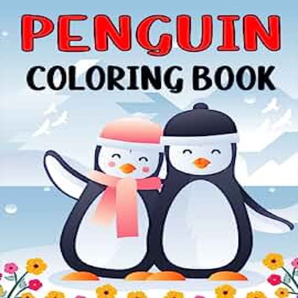 Penguin Coloring Book : Easy and Fun Penguin Coloring Pages for Kids ...