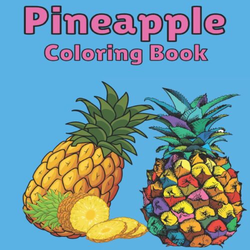 pineapple Coloring Book : Easy and Fun pineapples Coloring Pages for ...