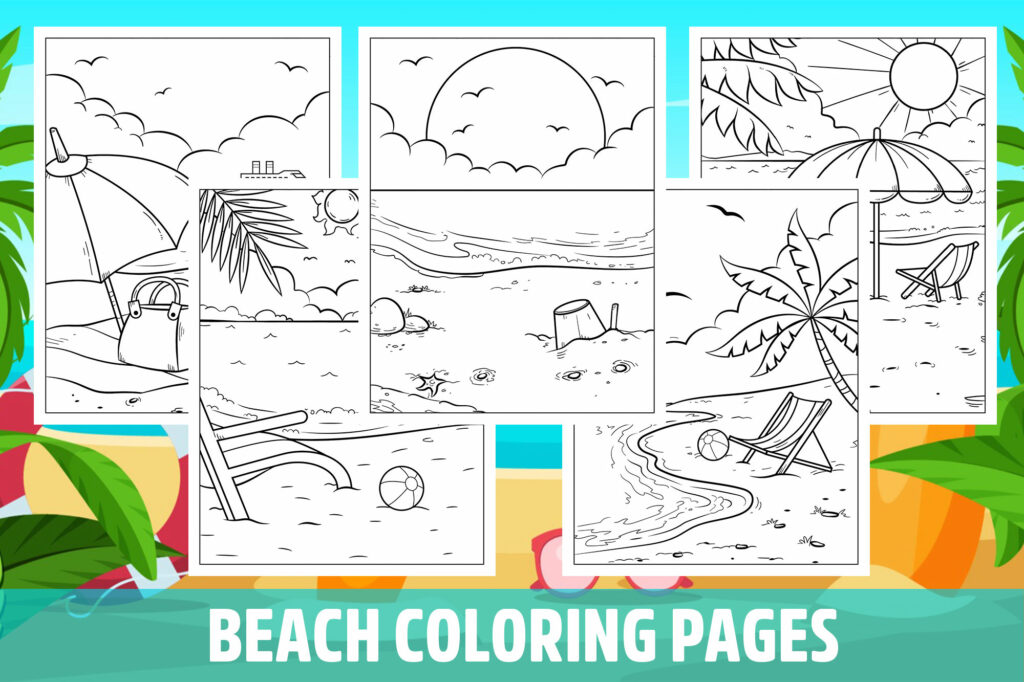 Beach Coloring Pages for Kids, Girls, Boys, Teens Birthday School ...