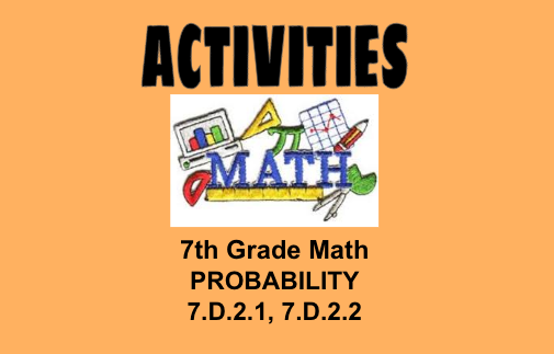 7.D.2.1, 7.D.2.2 Probability Activity | Made By Teachers