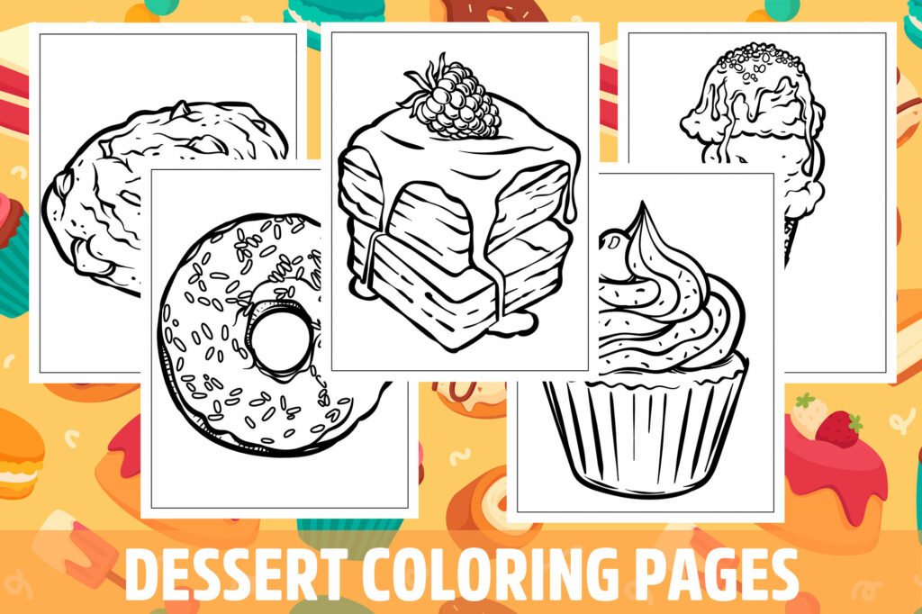 Dessert Coloring Pages for Kids, Girls, Boys, Teens Birthday School ...