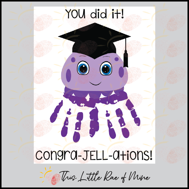Congratulations - Jelly Fish - end of school - handprint art ...