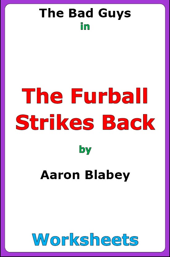 Aaron Blabey "The Bad Guys: The Furball Strikes Back" worksheets | Made ...