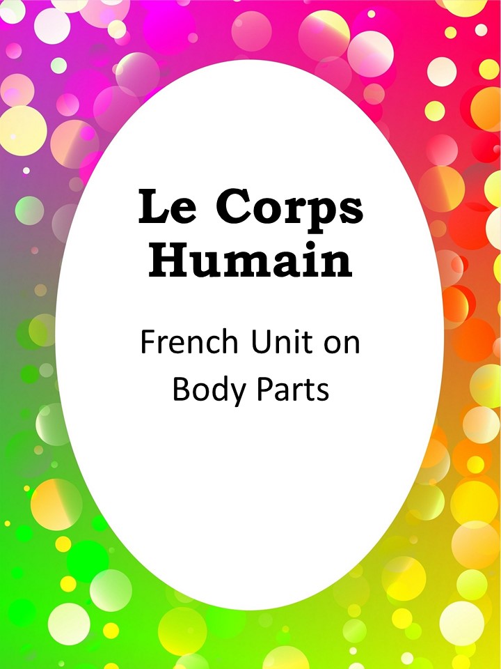 Le Corps Humain - French Unit on Body Parts | Made By Teachers