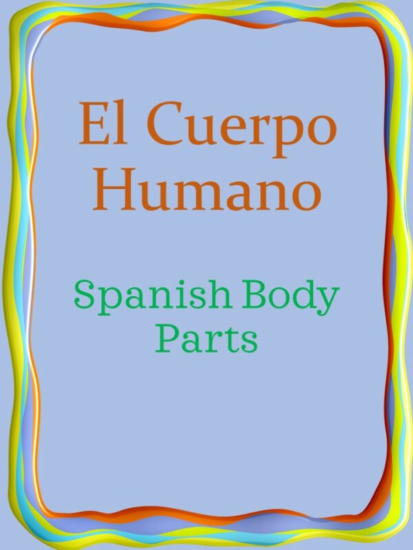 El Cuerpo Humano - Spanish Body Parts | Made By Teachers