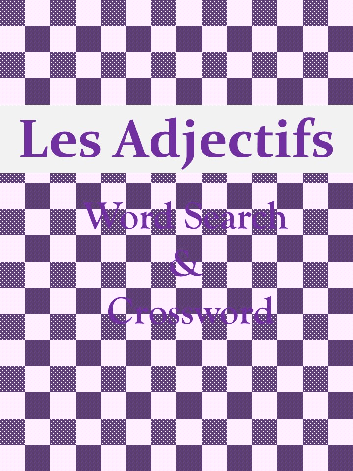 Les Adjectifs - French Word Search & Crossword | Made By Teachers