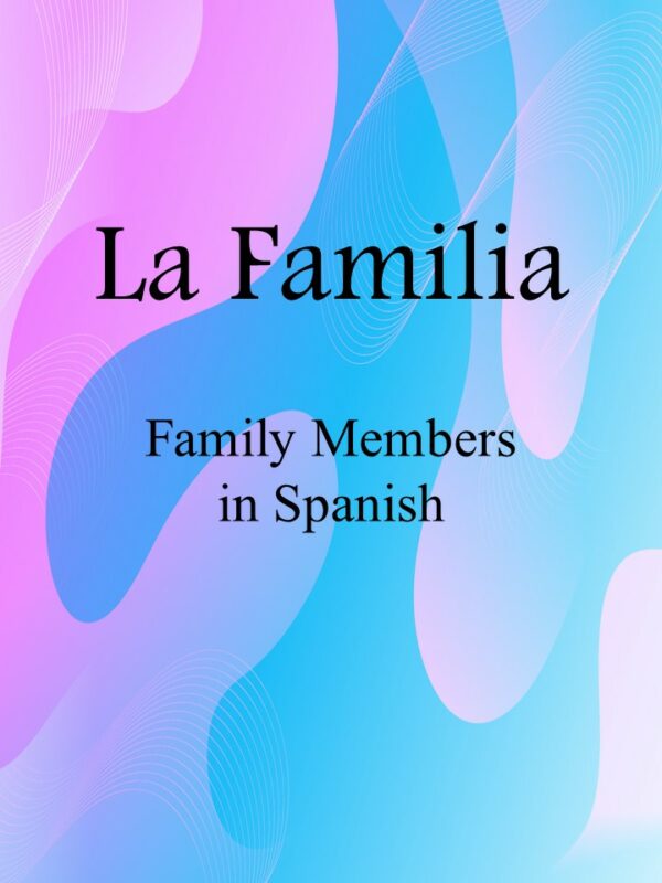 Family members in Spanish - La Familia | Made By Teachers