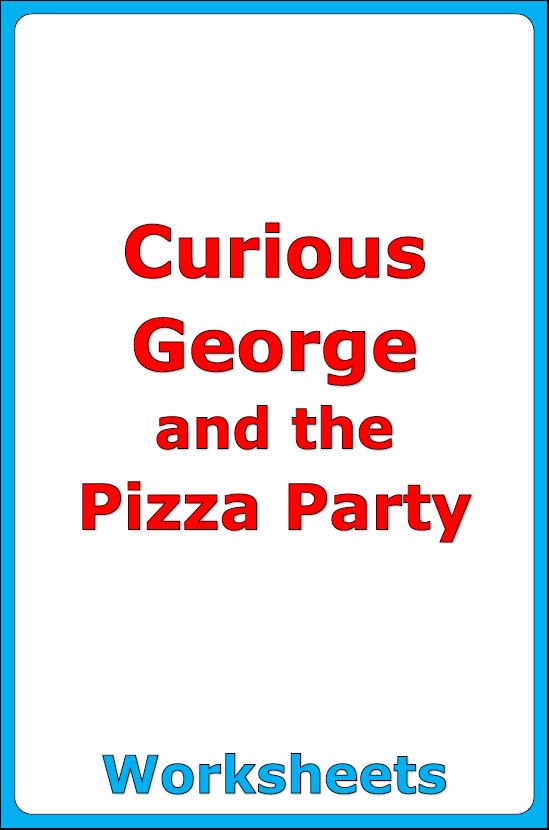 "Curious George and the Pizza Party" worksheets | Made By Teachers