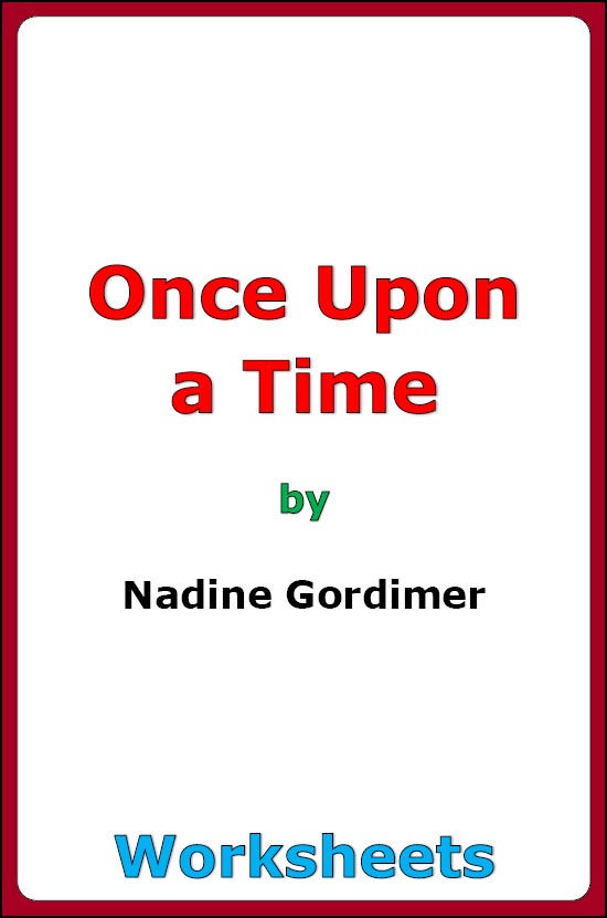 Nadine Gordimer "Once Upon a Time" worksheets | Made By Teachers
