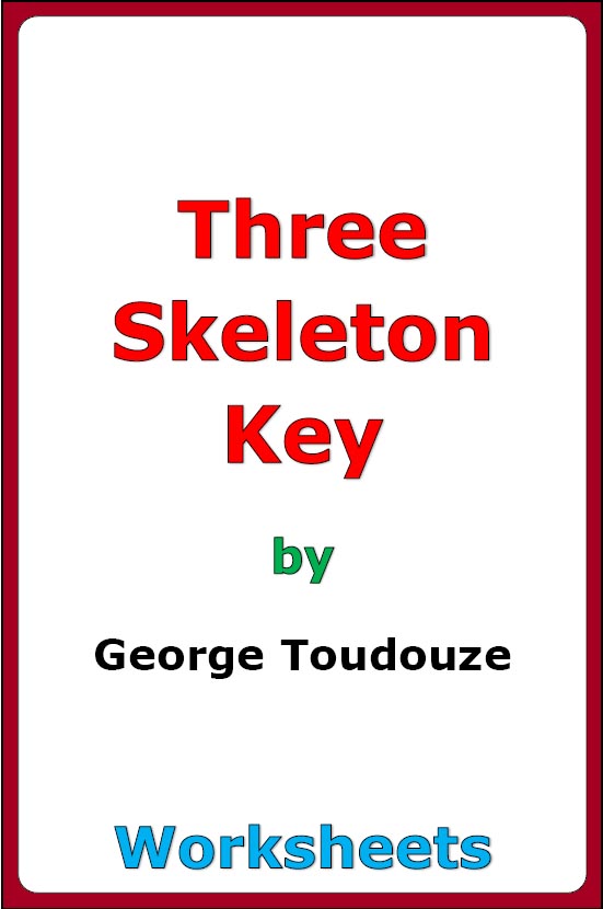 George Toudouze "Three Skeleton Key" worksheets | Made By Teachers
