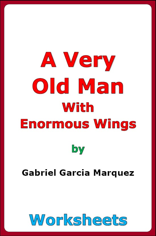 Gabriel Garcia Marquez "A Very Old Man with Enormous Wings" worksheets ...