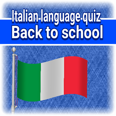ITALIAN VOCABULARY QUIZ - BACK TO SCHOOL | Made By Teachers