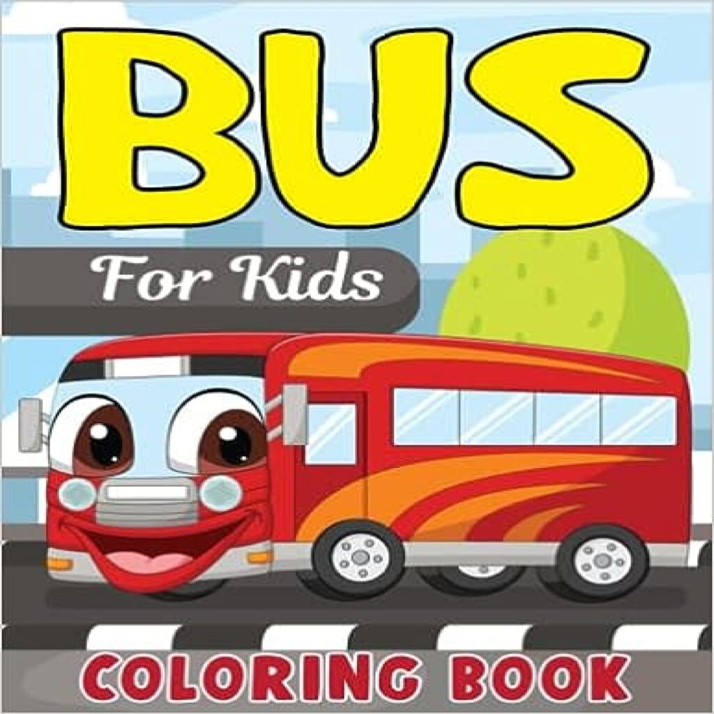 Bus Coloring Book For Kids: Featuring Fun Beauty Stress Relieving ...