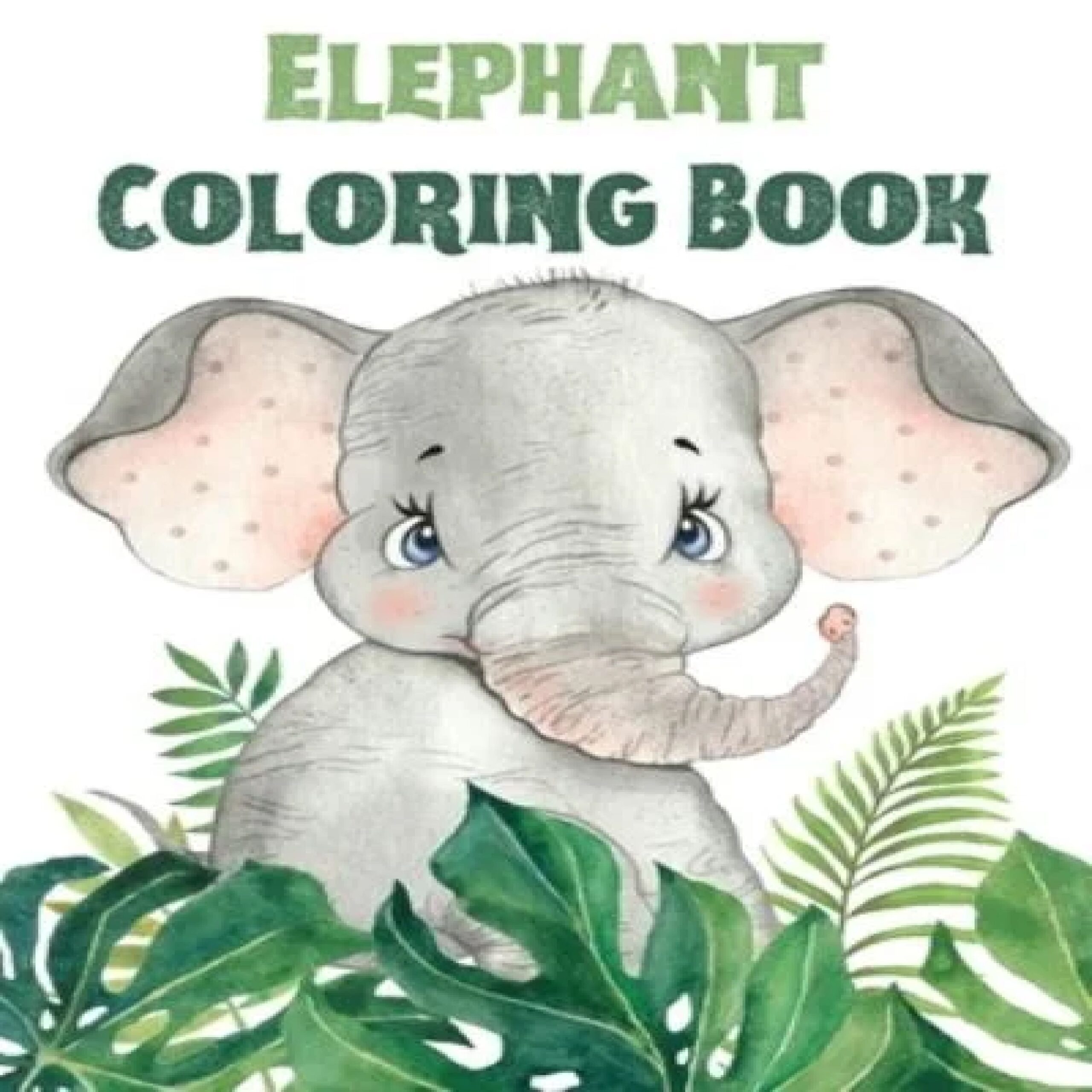 Elephant Coloring Book For Kids: Adorable Elephant Coloring Book for ...