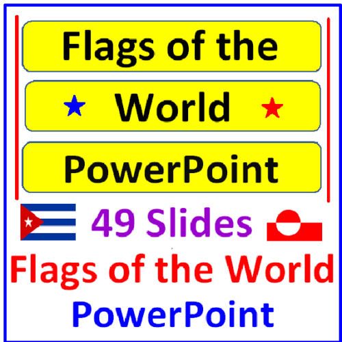 Flags of the World PowerPoint (49 Slides) | Made By Teachers