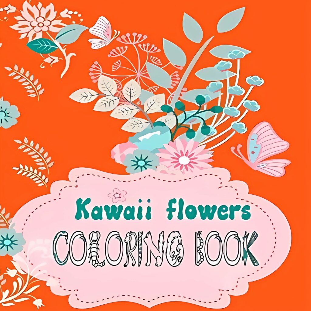 Kawaii flower Coloring Book: Cute Kawaii flowers, and Relaxing Flower ...
