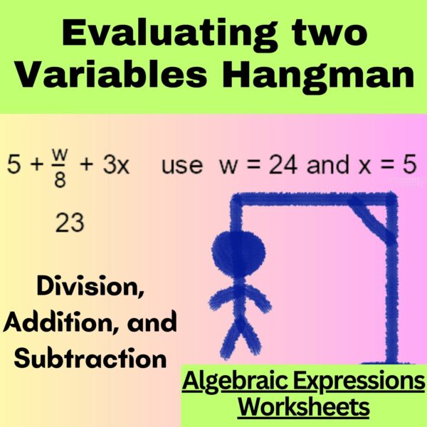 Evaluating Two Variables HANGMAN - Algebraic Expressions Worksheets ...