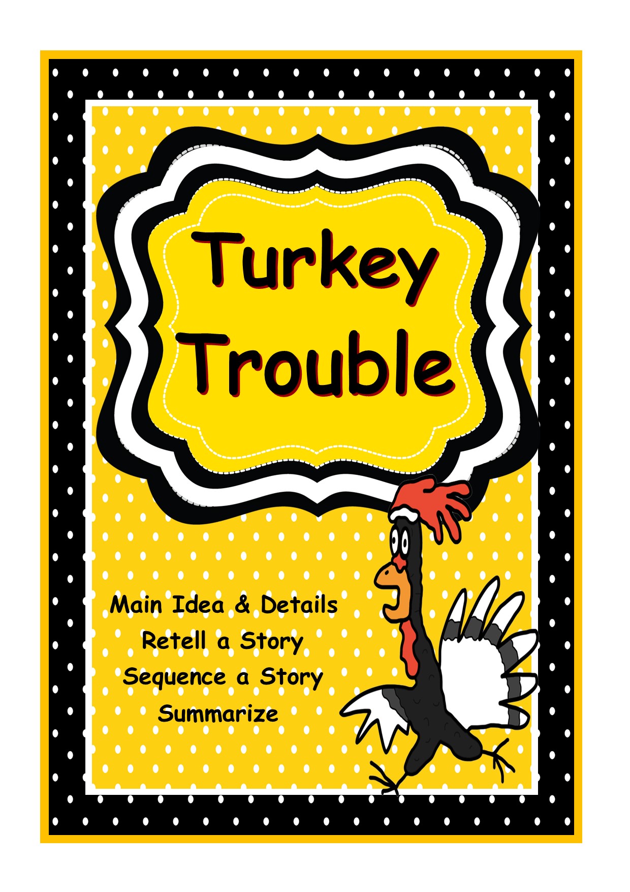 Turkey Trouble Main Idea Retell Summarize Story Elements & Sequence ...