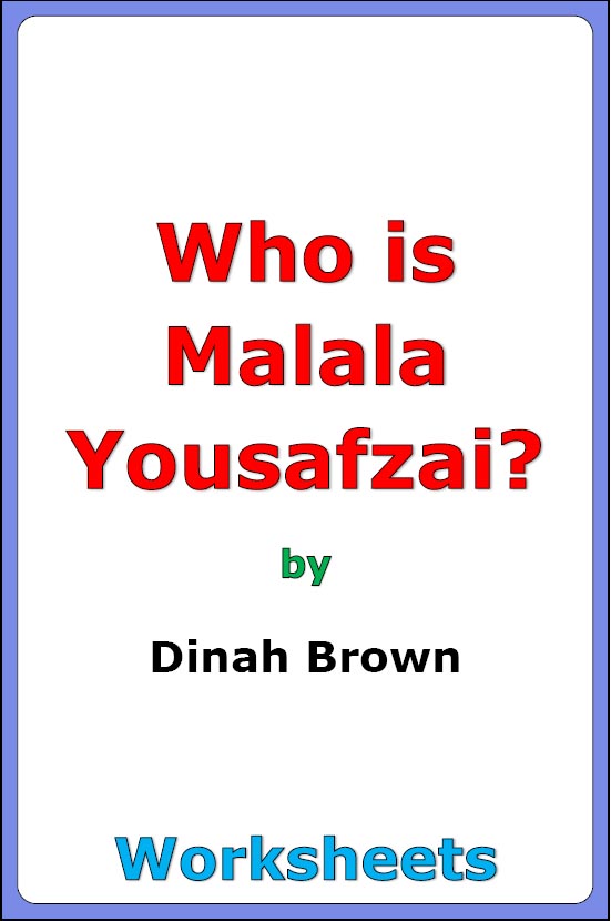 Dinah Brown "Who is Malala Yousafzai?" worksheets | Made By Teachers