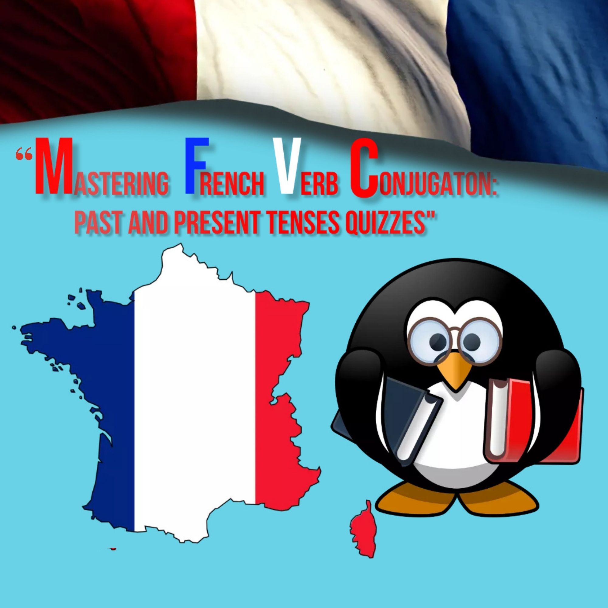 "Mastering French Verb Conjugation: Past and Present Tenses Quizzes ...