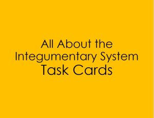 All About the Integumentary System Task Cards (Anatomy, Biology, Skin ...