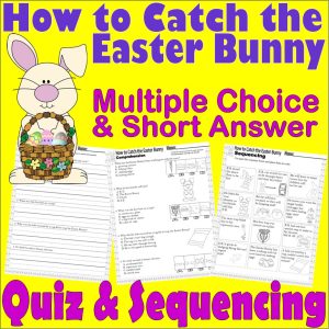 How to Catch the Easter Bunny Reading Quiz Tests & Story Sequencing ...