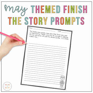 May Story Starters Finish the Story Writing Prompts | Made By Teachers