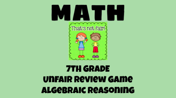 7th Math Unfair Review Game (Algebraic Reasoning) | Made By Teachers