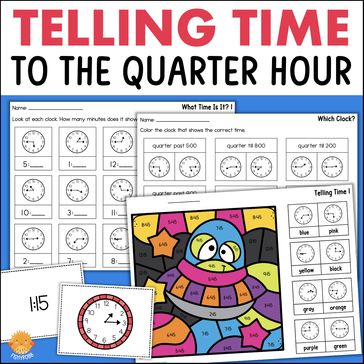 Telling Time to the Quarter Hour Activities Quarter After and Quarter ...