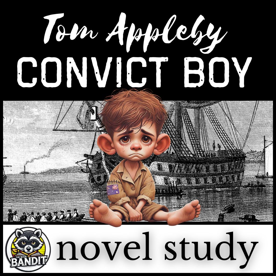 TOM APPLEBY CONVICT BOY - Novel Study based on the story by Jackie ...