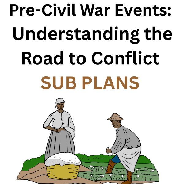 U.S. History: Events Leading to the Civil War Sub Plan Grades 8,9 & 10 ...