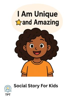 I Am Unique and Amazing Social Story | Self-Esteem & Confidence Booklet ...